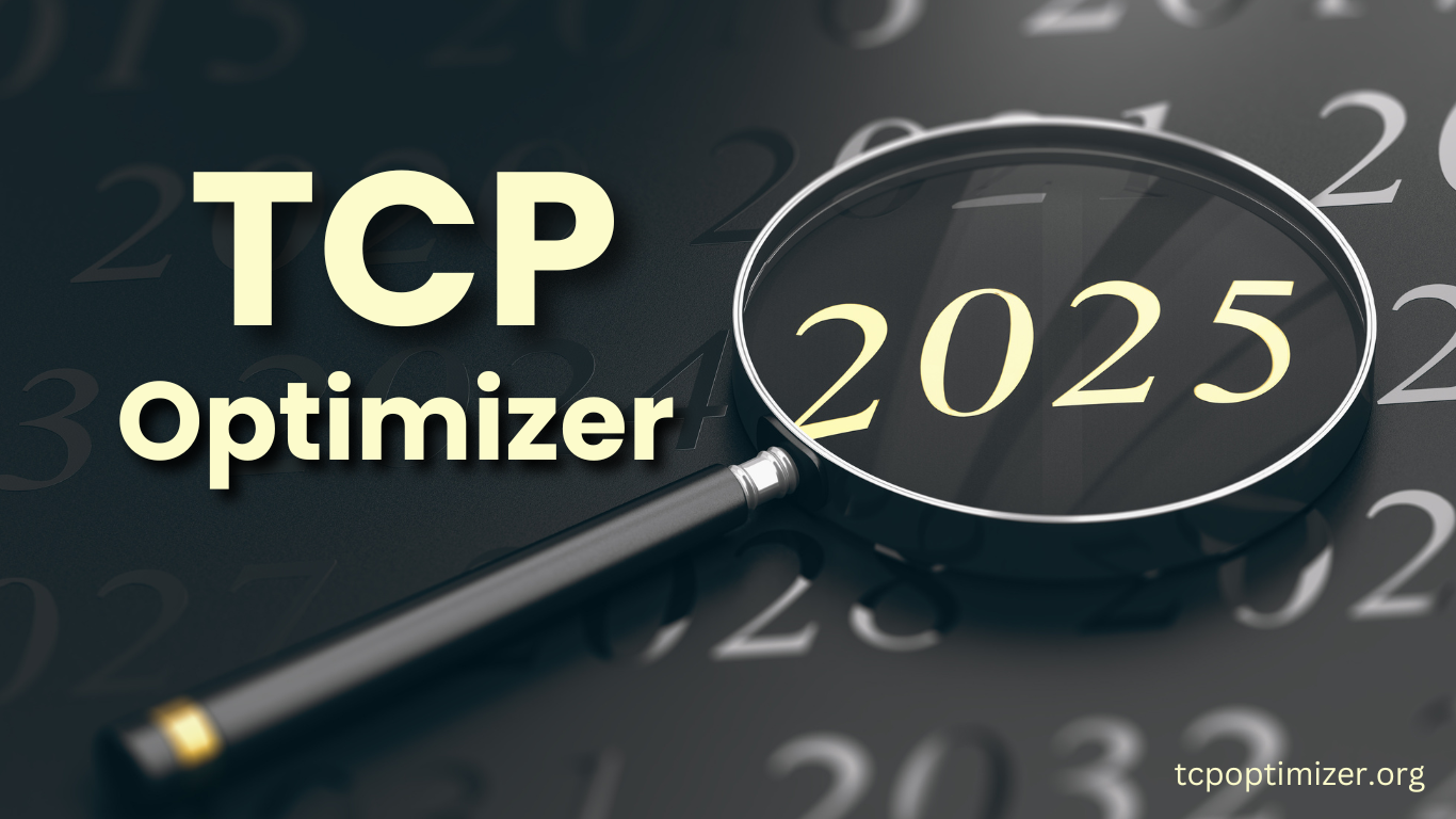 TCP Optimizer Updates 2025 TCP Optimizer Updates 2025