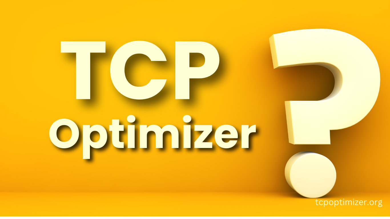 TCP Optimizer FAQs TCP Optimizer FAQs